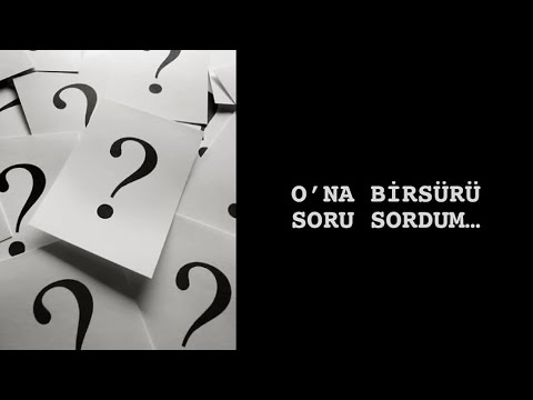 ONA BİRSÜRÜ SORU SORDUM…🔎🔍 - YouTube