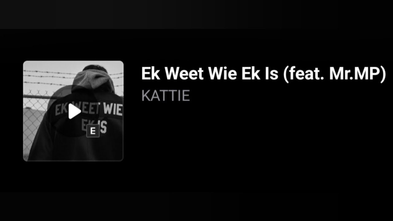 Kattie & Mr MP - Ek Weet Wie Ek Is. (Lyrics)