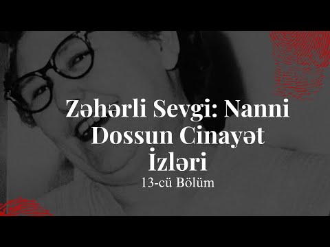 #13⁠: Zəhərli Sevgi: Nanni Dossun Cinayət İzləri