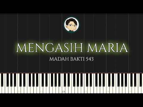 MENGASIH MARIA - Madah Bakti 543 - TUTORIAL IRINGAN ORGAN GEREJA - YouTube