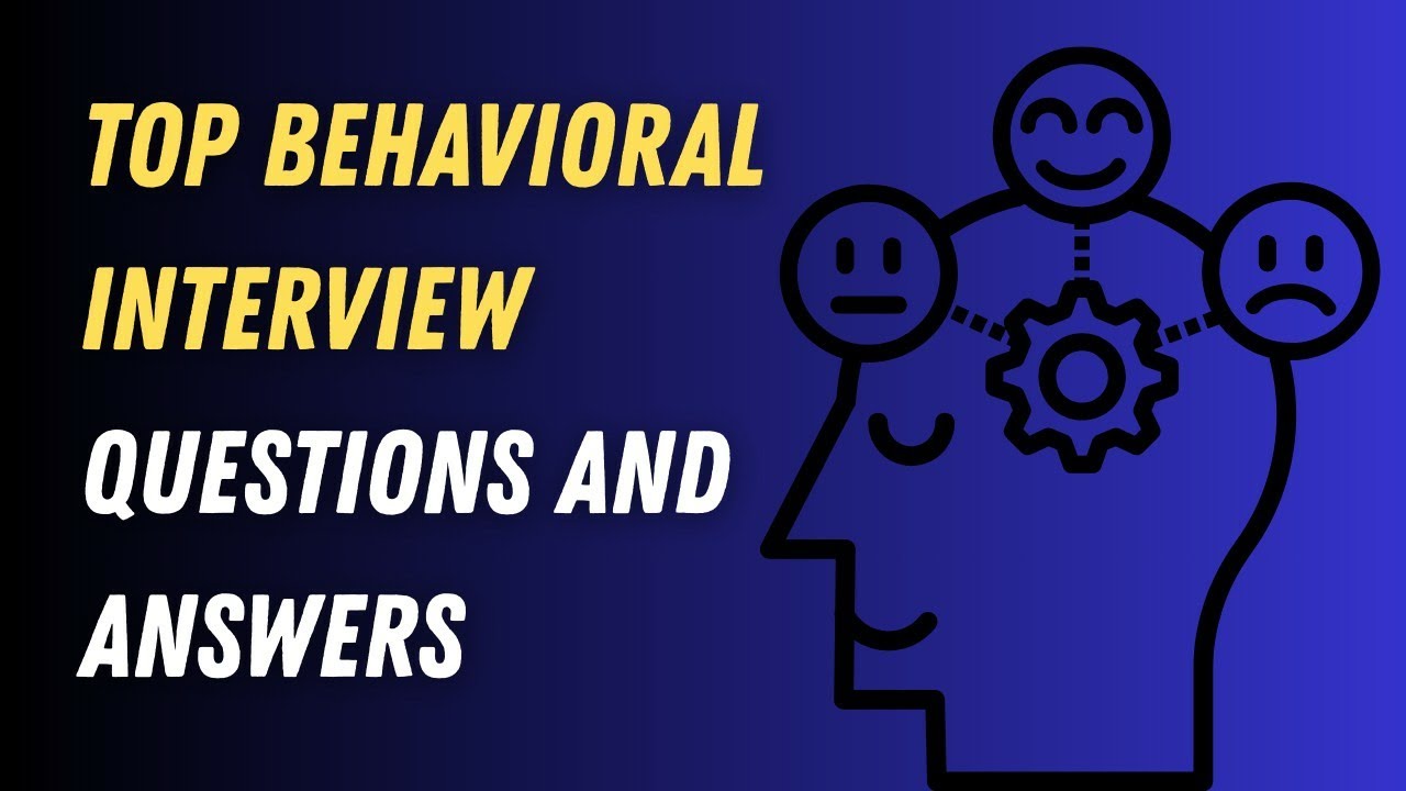 Top Behavioral Interview Questions and Answers - YouTube