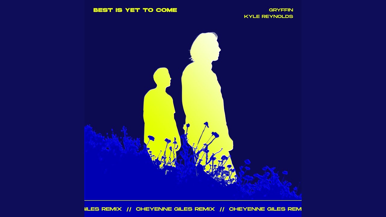 Best Is Yet To Come (Cheyenne Giles Remix) - YouTube Music