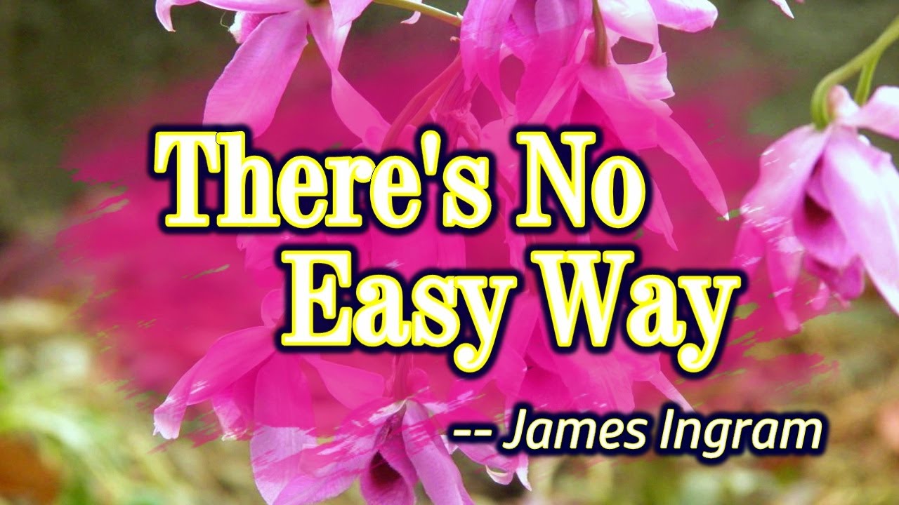 There's No Easy Way - KARAOKE VERSION - As popularized by James Ingram ...