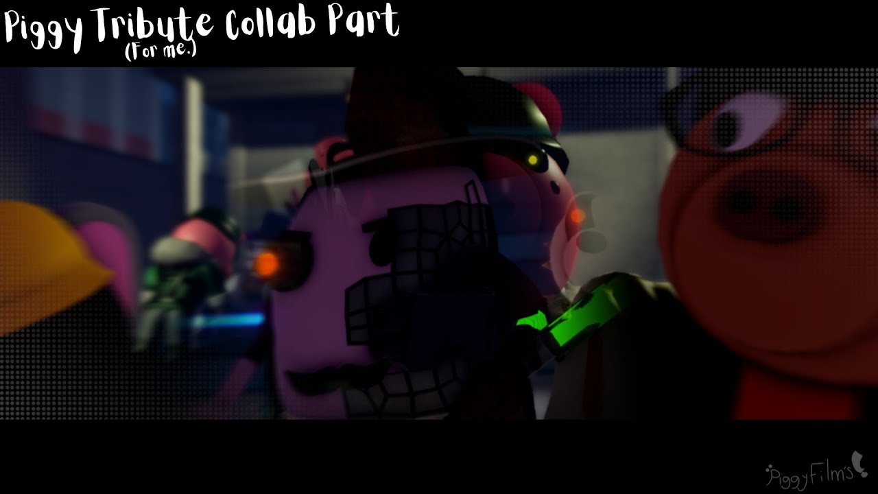 Piggy Tribute Collab Part - For me. - YouTube