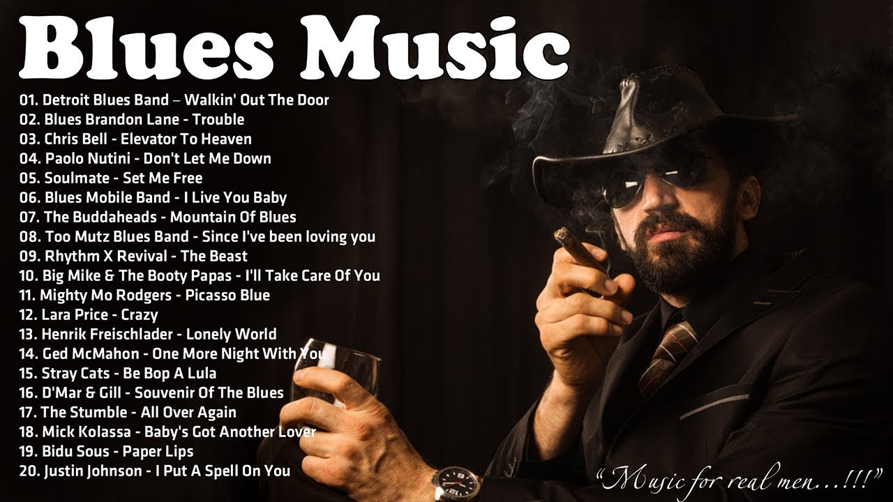 Best Blues Songs Ever - Best Of Relaxing Blues | Blues Playlist ...