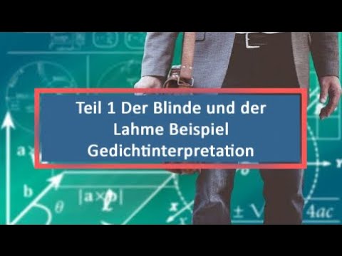 Teil 1 Der Blinde und der Lahme Beispiel Gedichtinterpretation - YouTube