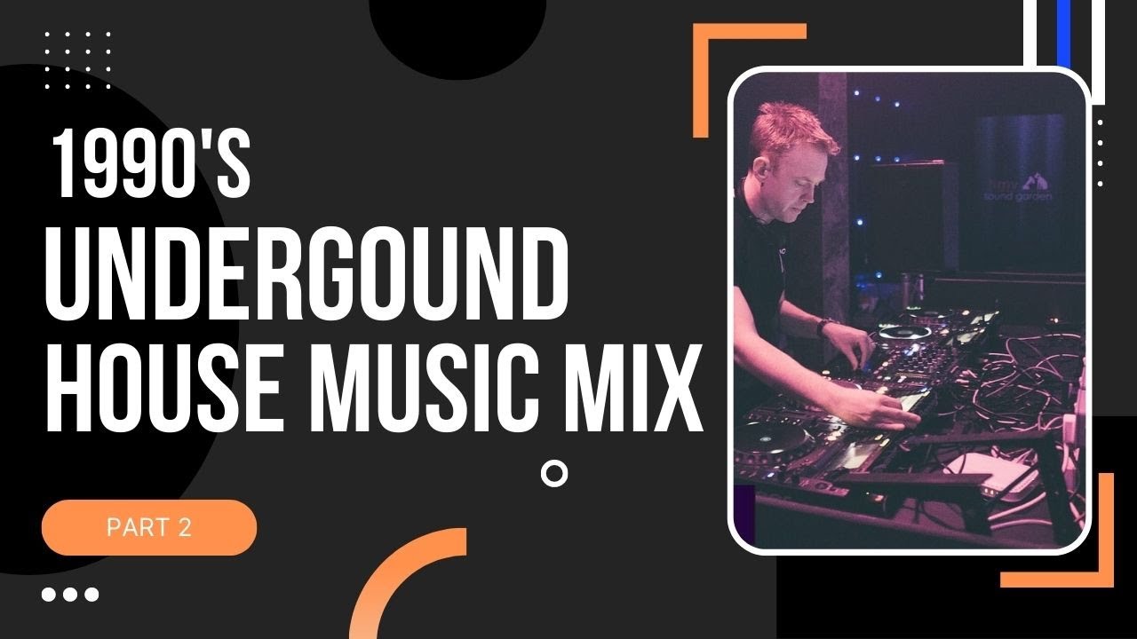 Underground House Music Mix 1990's Part 2 | House Music Classics - YouTube