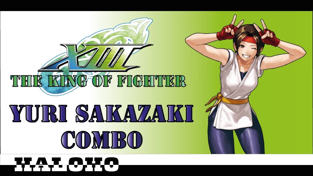 Yuri Sakazaki Combo KOF XIII - YouTube