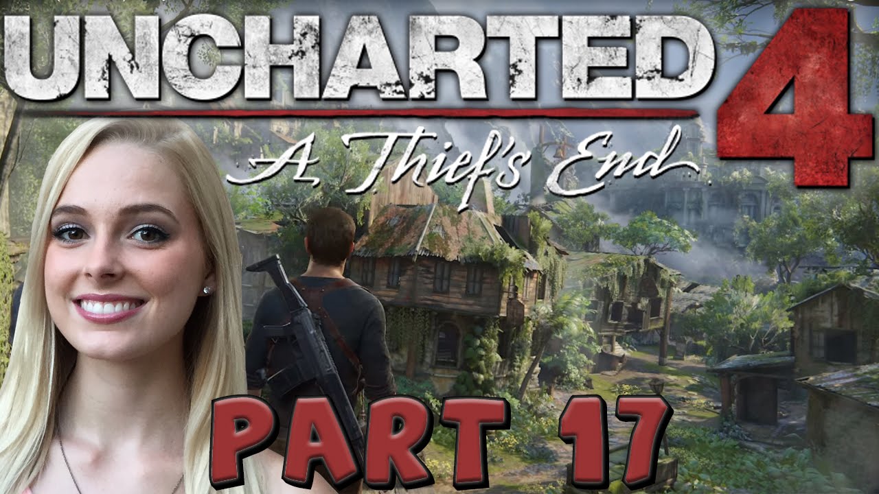 Uncharted 4: A Thief's End- Part 17- WILD GOOSE CHASE - YouTube
