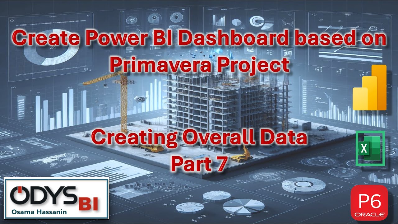 03.7-PBI Easiest way to Create PBI from Primavera creating overall data ...