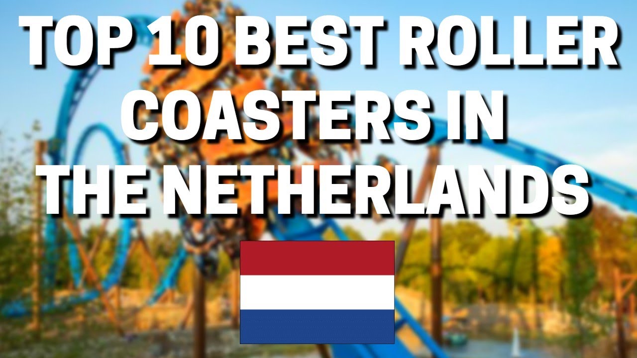 Top 10 BEST Roller Coasters In The Netherlands - YouTube