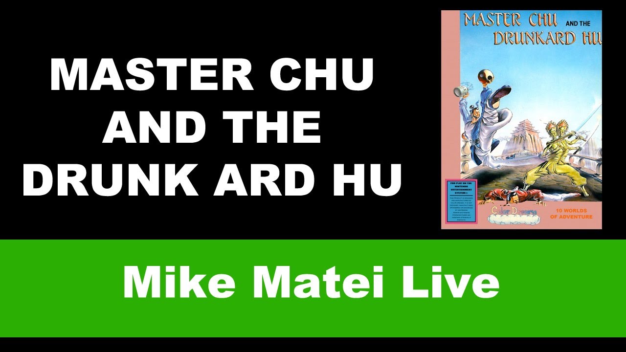 Master Chu and the Drunk ard Hu (NES) Mike Matei Live - YouTube