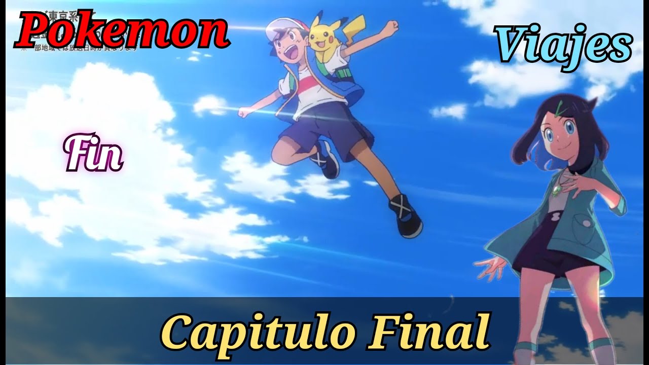 Final De Pokemon, Capitulo 136 Pokemon Viajes; Resumen y datos - YouTube