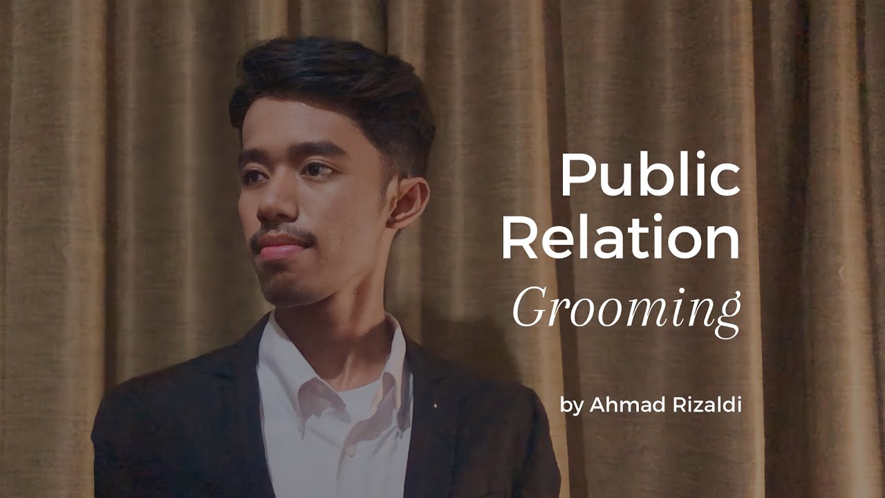 Public Relation Grooming | Ahmad Rizaldi - YouTube