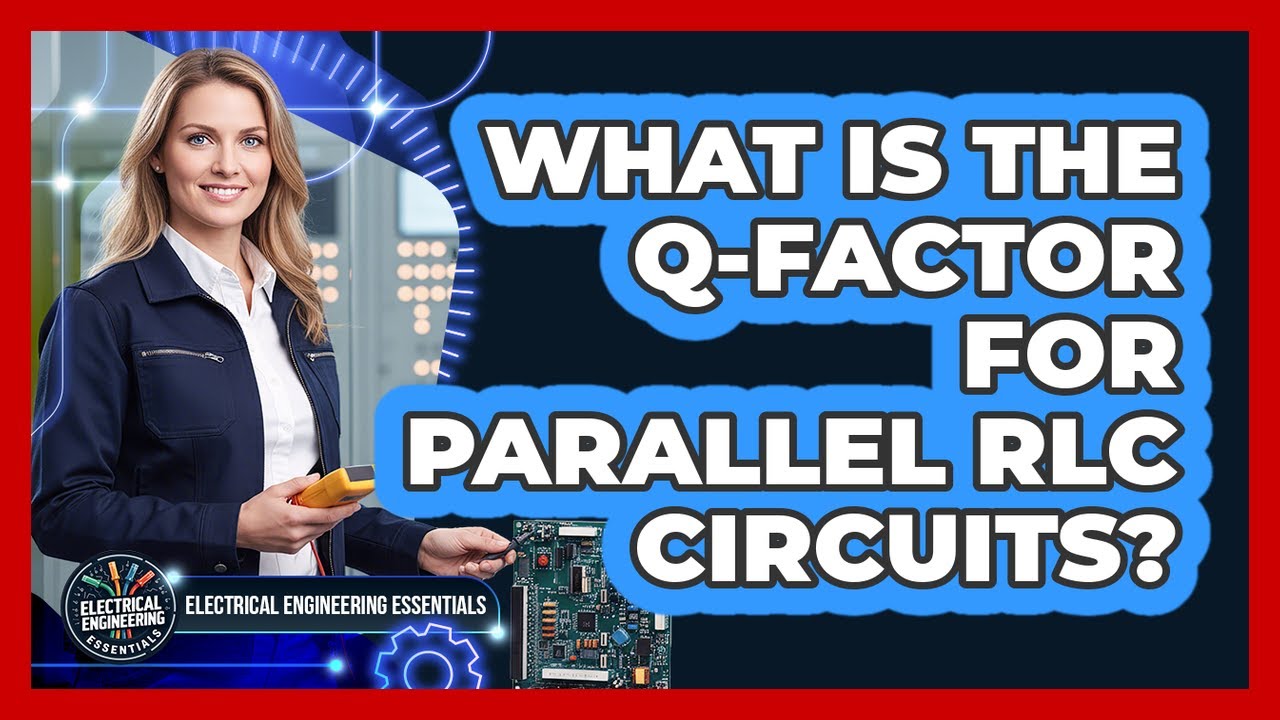 What Is the Q-Factor for Parallel RLC Circuits? - YouTube