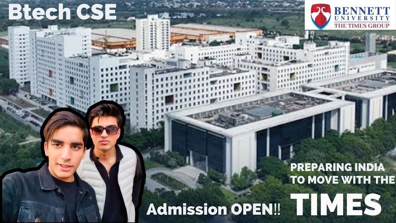 Bennett University Btech CSE admission open 📚|| Daksh Tomar - YouTube
