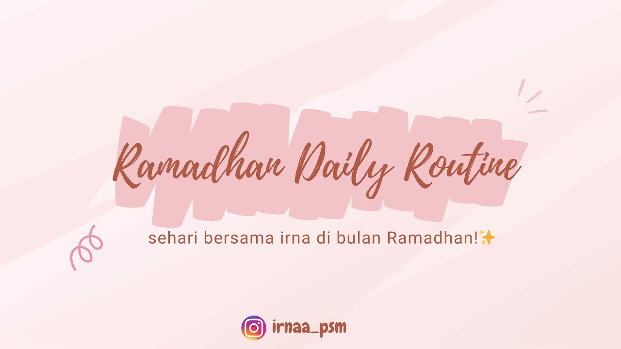 Ramadhan Daily Routine | Sehari Bersama Irna di Bulan Ramadhan! - YouTube