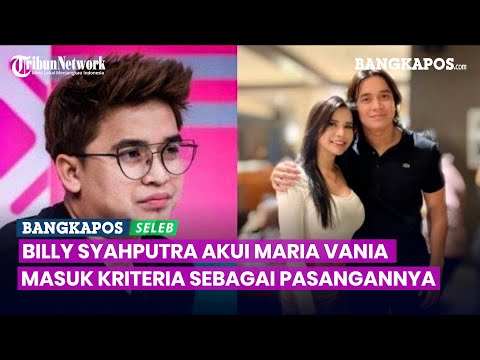 Semakin Dekat, Billy Syahputra Akui Maria Vania Masuk Kriteria sebagai Pasangannya