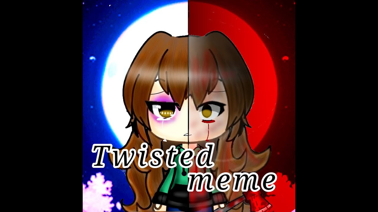 Twisted meme - YouTube