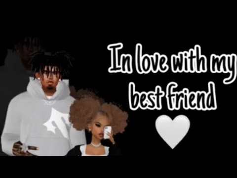In love with my best friend 💕pt.1 imvu series - YouTube