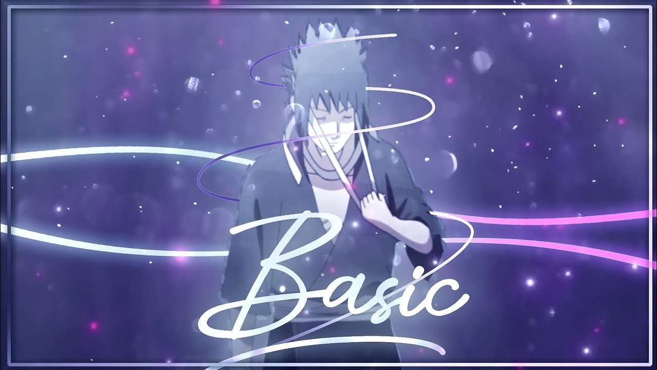 『Basic』Sasuke『EDIT/AMV』Naruto Shippuden - YouTube