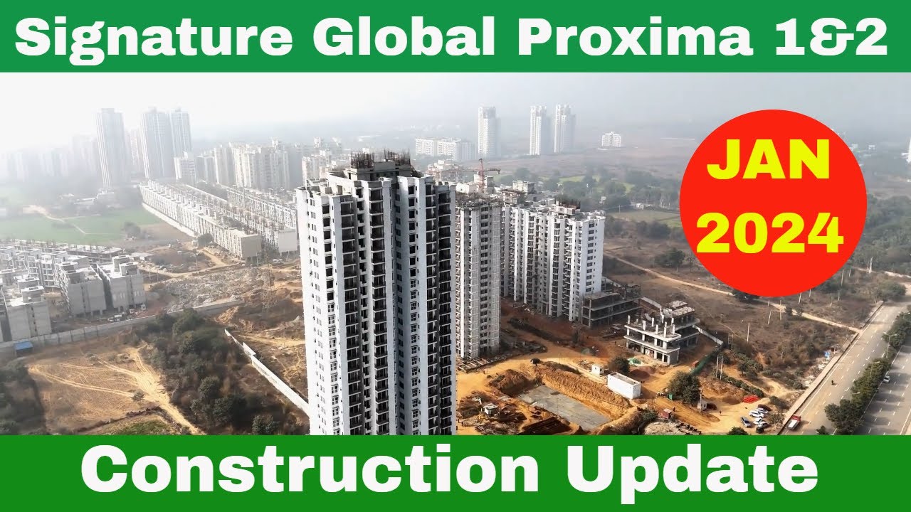 Signature Global Proxima 1&2 Construction Update Jan 2024 || Signature ...