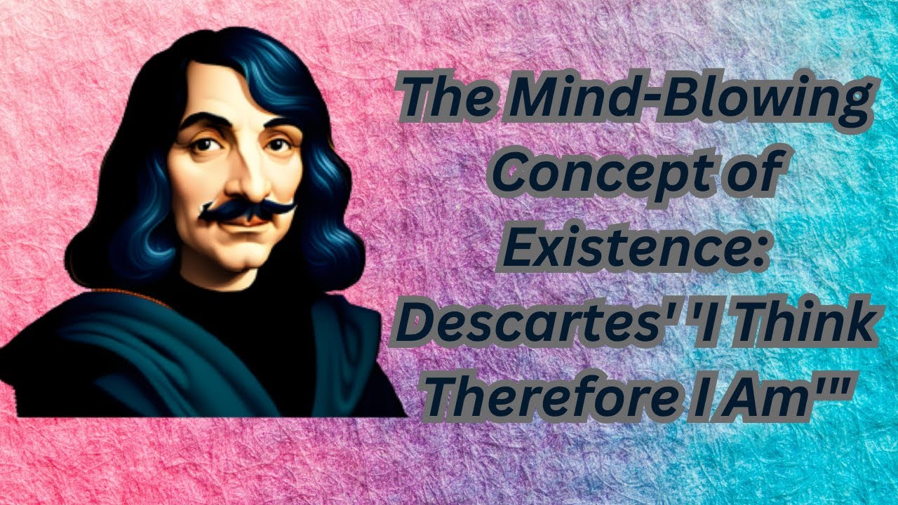 "Unlocking the Power of Consciousness: Descartes' 'I Think Therefore I ...
