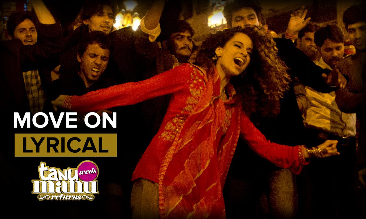 Move On (Full Song with Lyrics) | Tanu Weds Manu Returns | Kangana ...
