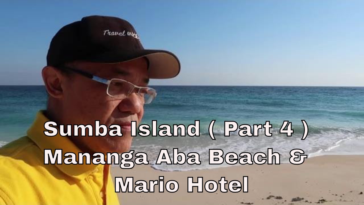 Sumba Island, Indonesia Part 4 | Mananga Aba Beach & Mario Hotel - YouTube