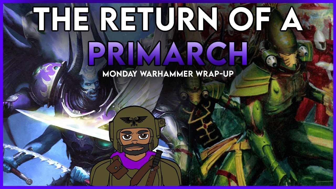 The RETURN of a Primach! | Monday Warhammer Wrap-Up - YouTube