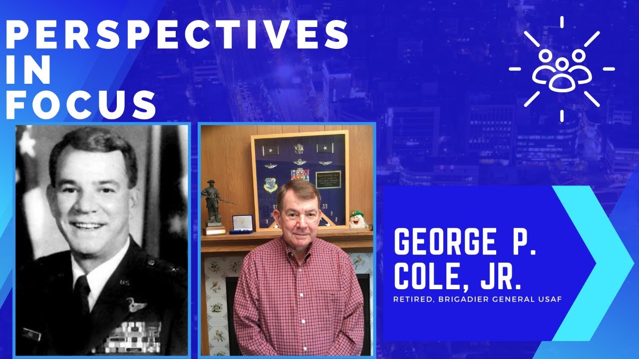 1:1 w/ General George P. Cole USAF Retired Brigadier General and ...