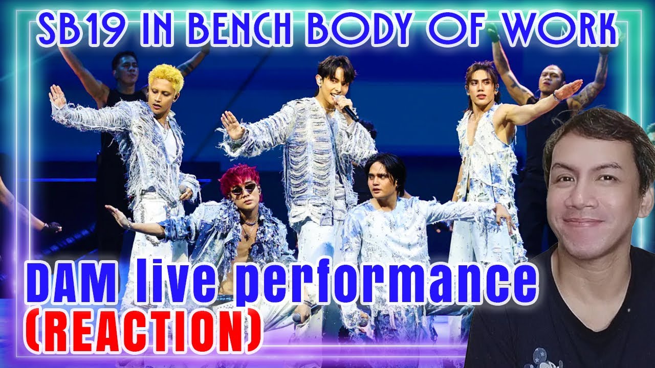 SB19 DAM Live Performance in Bench Body of Work | REACTION - YouTube
