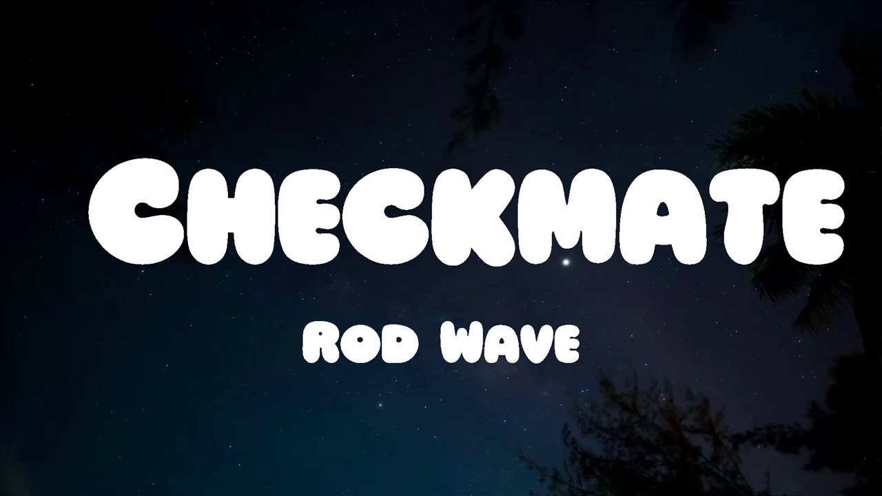 Rod Wave - Checkmate (Lyrics) - YouTube