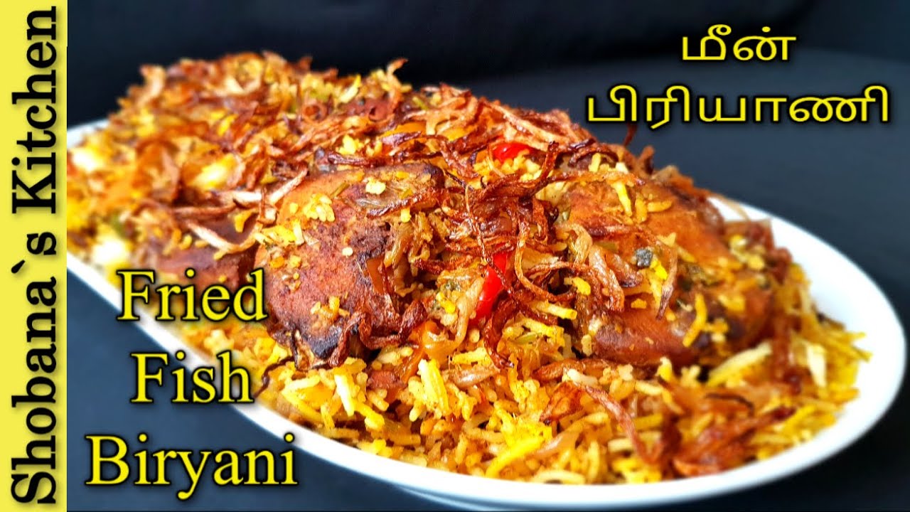 Fried Fish Biryani in Tamil - மீன் பிரியாணி - Meen Biryani Recipe in ...