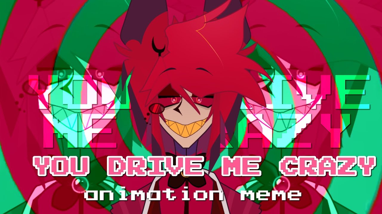 Y@U DR§V£ ME CR@Z¥ [MEME] [ALASTOR] - YouTube