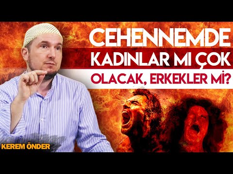 CEHENNEMDE KADINLAR MI ÇOK OLACAK, ERKEKLER Mİ? / Kerem Önder