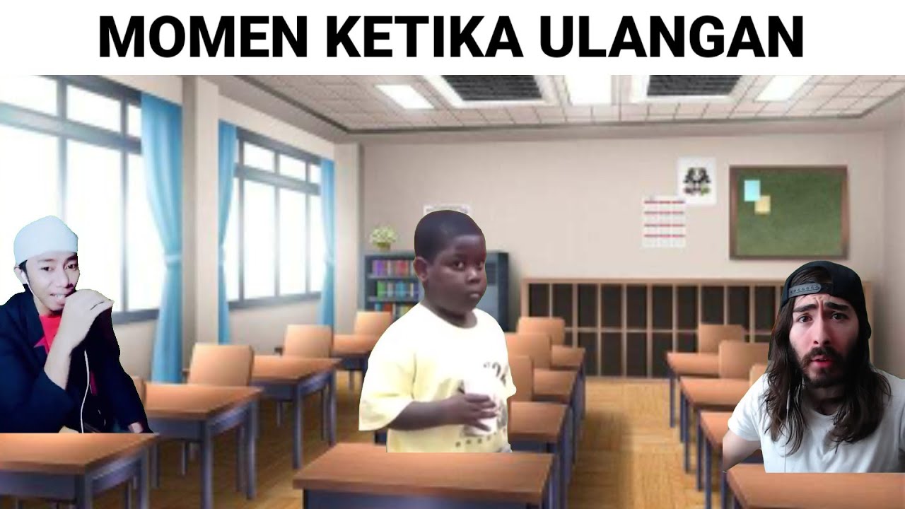 meme momen ketika ulangan - YouTube
