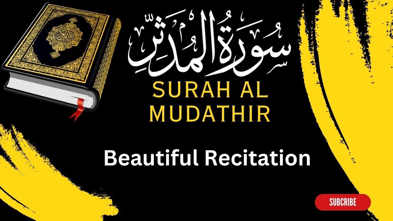 Surah Al MUDATHIR|surah Al MUDATHIR beautiful recitation with Arabic ...