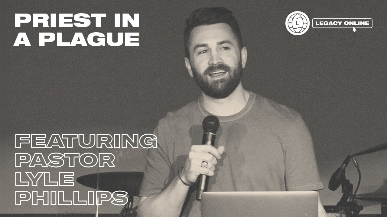 A Priest in a Plague | Pastor Lyle Phillips - YouTube