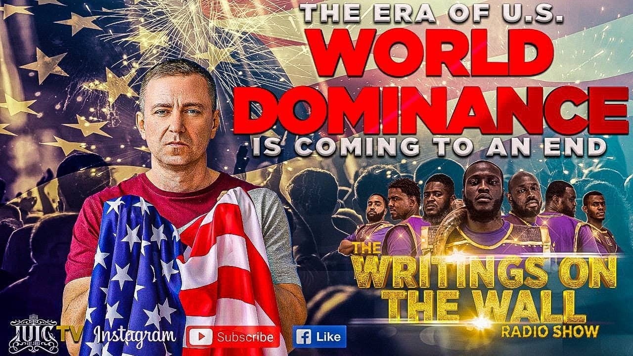 IUIC | WOTW | The Era Of U.S. World Dominance Is Coming To An End - YouTube
