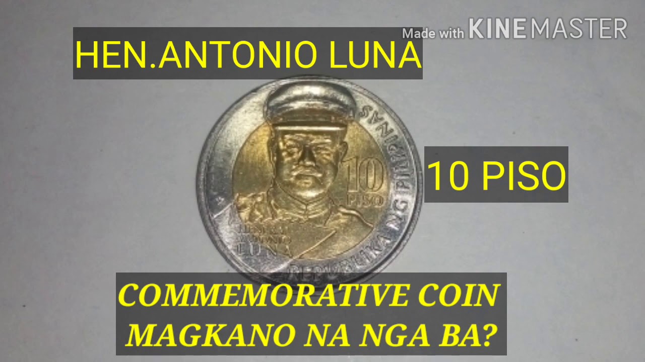 10 PISO COMMEMORATIVE HEN.LUNA PRICE MAGKANO NA NGA BA.ALAMIN NATIN ...