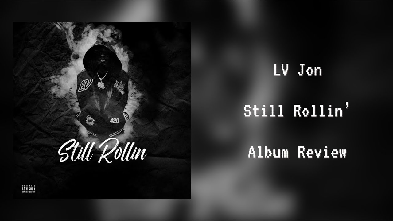 LV Jon - Still Rollin’ (Album Review) #lvjon #stillrollin #albumreview ...