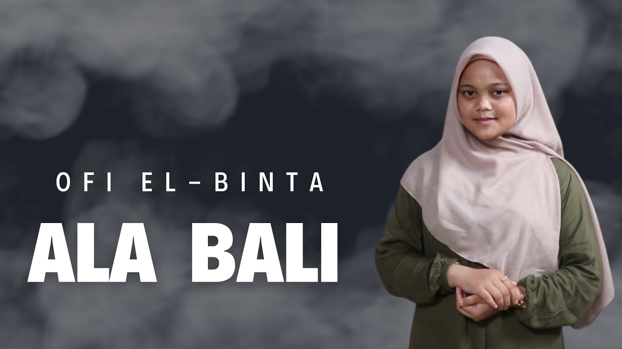 Ala Bali- Sherine Abdel Wahab oleh OFI El-binta Lirik Arab+Latin - YouTube