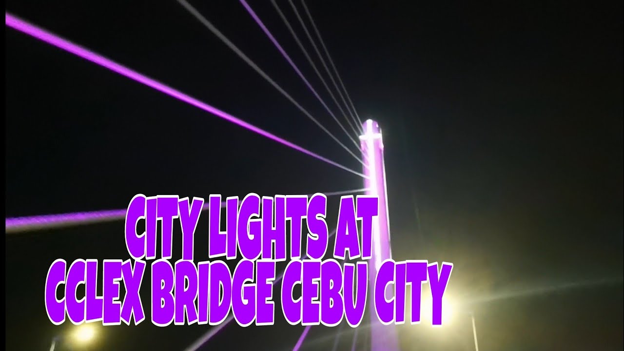 CITY LIGHTS AT CCLEX BRIDGE - YouTube