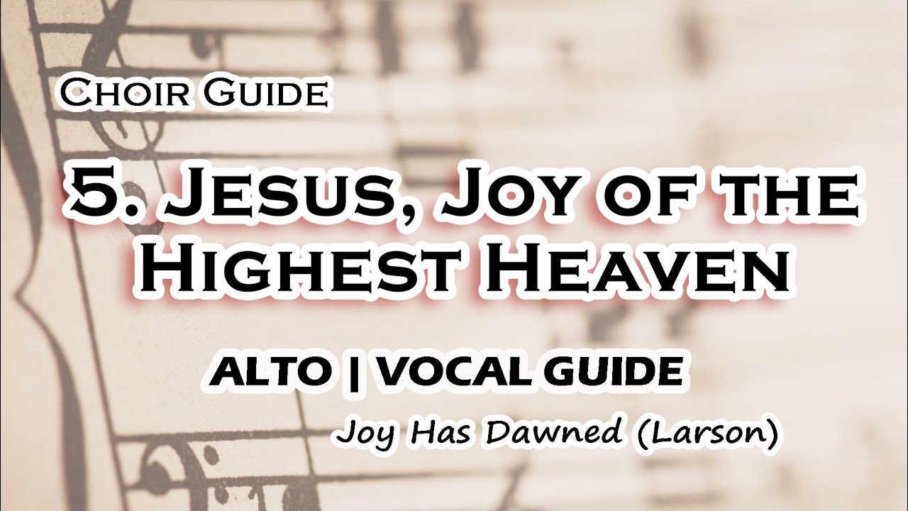 Jesus, Joy of the Highest Heaven | Alto Vocal Guide - YouTube