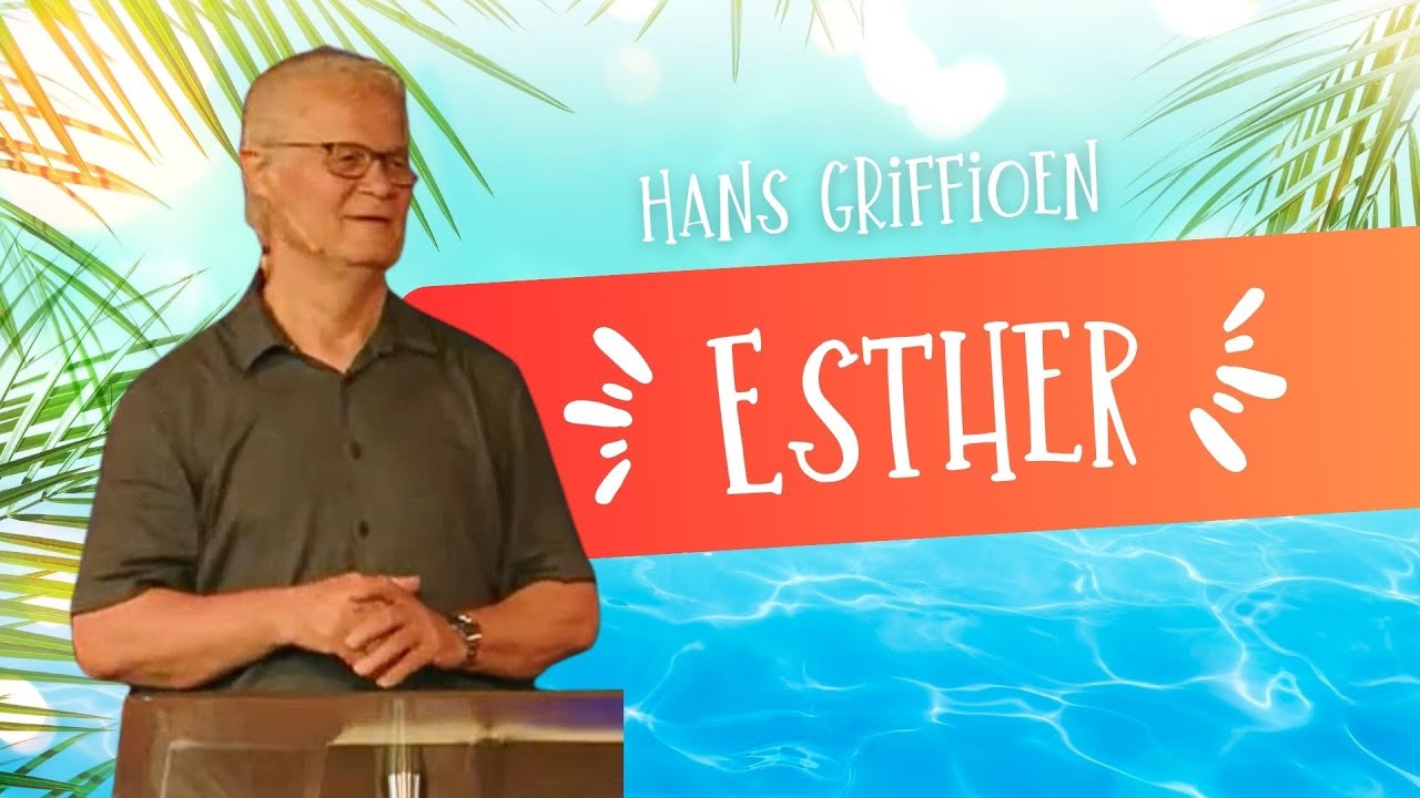 ☀️ Hans Griffioen - Esther ( Celebration Church Netherlands) - YouTube