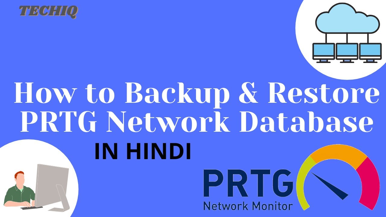 How to Backup & Restore PRTG Network Database || PRTG Tutorial || HINDI || TechIQ - YouTube