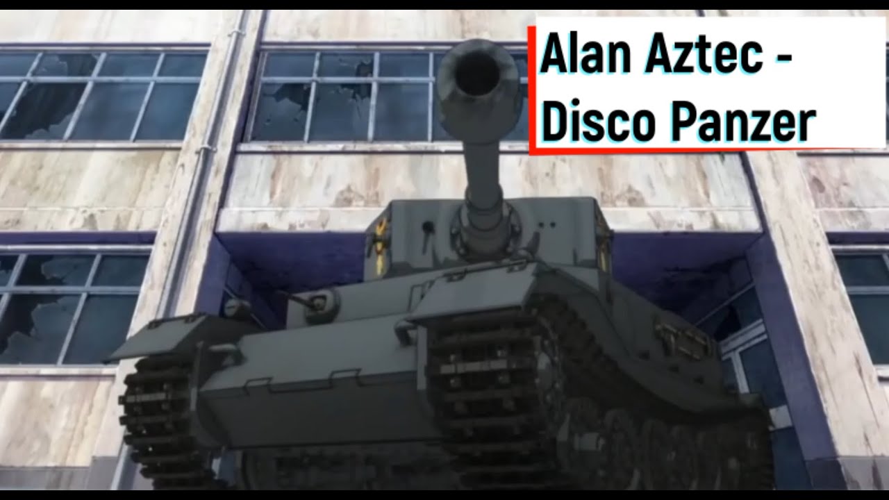 Alan Aztec Disco Panzer(Girls Und Panzer) Chords - Chordify