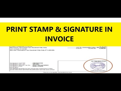 PRINT STAMP & SIGNATURE IN INVOICE || INVOICE मे Stamp/Sign कैसे लगाएँ ...