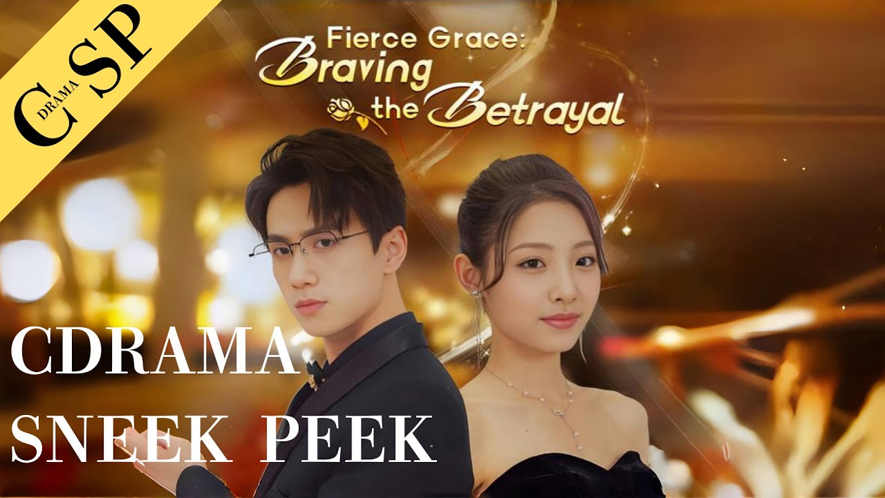 Fierce Grace: Braving the Betrayal| HOT SERIES #cdrama #kdrama #drama #dramaget - YouTube